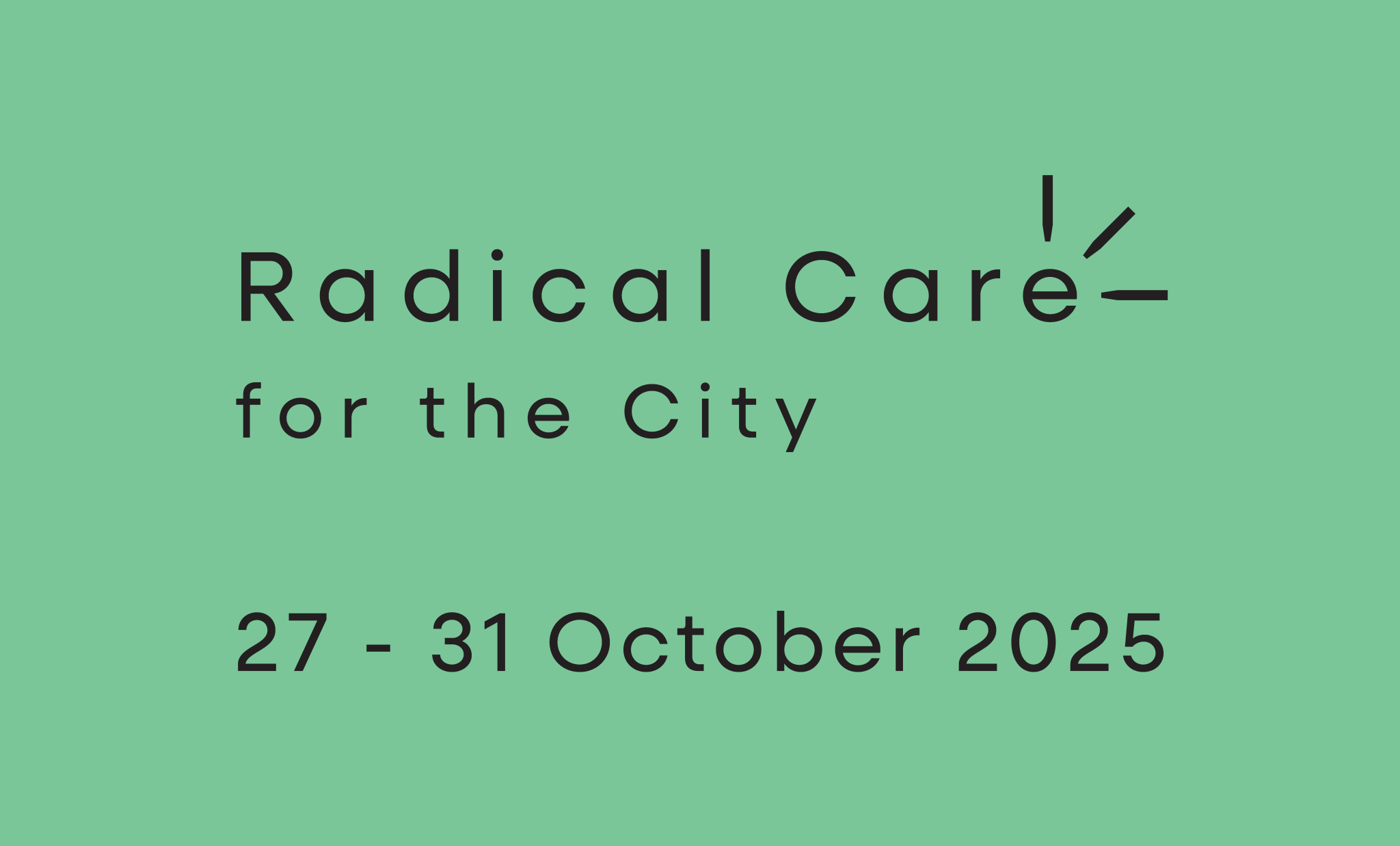 Radical Care for the City | 27 - 31 October 2025 / Tampere, Finland ...